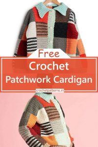 10 Crochet Patchwork Cardigan Patterns To Stay Warm