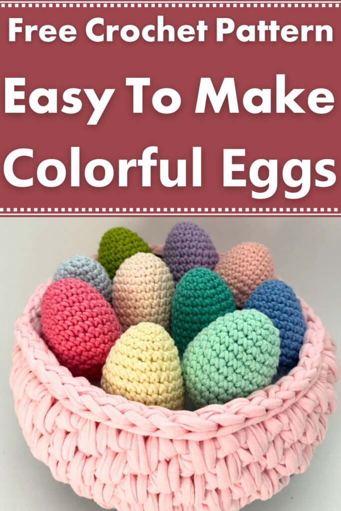 Free Crochet Egg Patterns In Different Styles And Colors